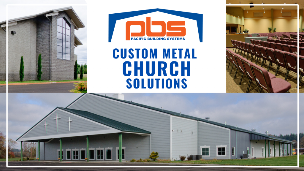 Why Choose A Custom Metal Church — Pacific Building Systems