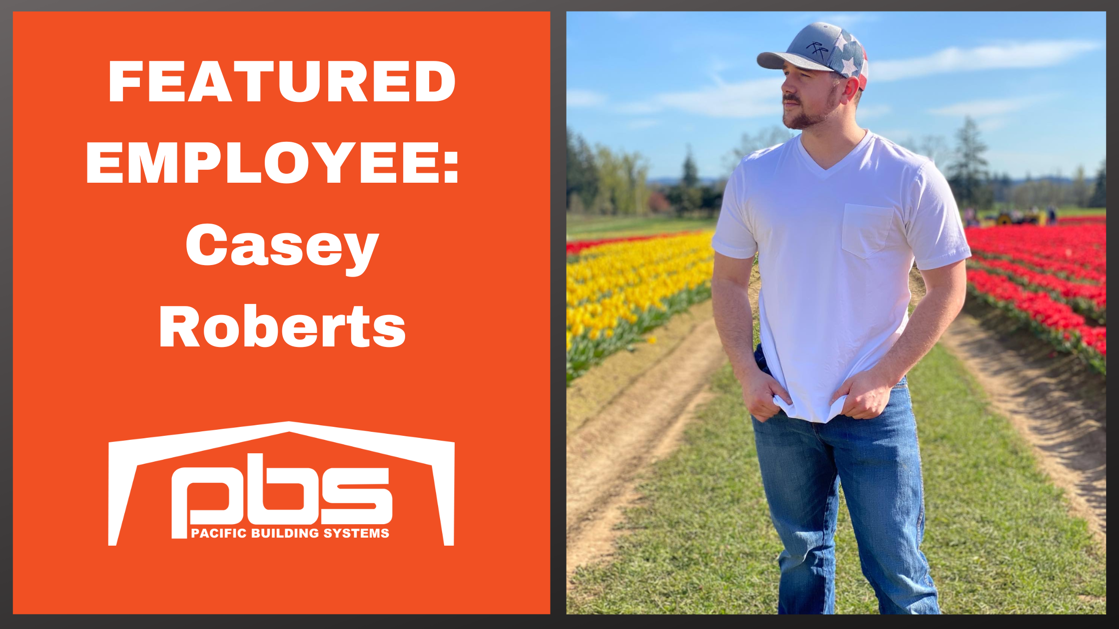 Pacific Building Systems' Featured Employee - Casey Roberts