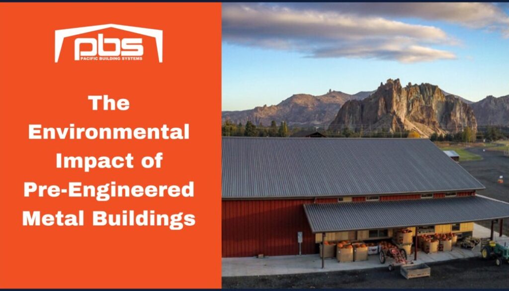 The Environmental Impact of Pre-Engineered Metal Buildings