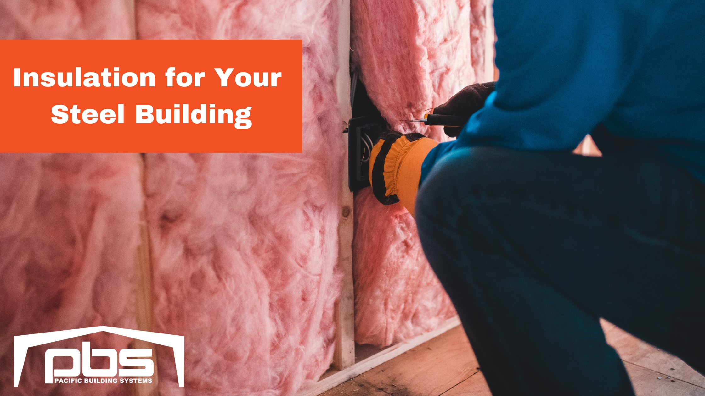 Is Steel Building Insulation Necessary? Here's What You Need to Know